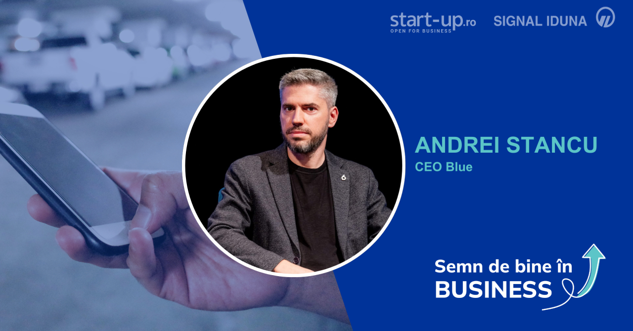 Andrei Stancu, CEO Blue: ”un lider bun identifică și amplifică