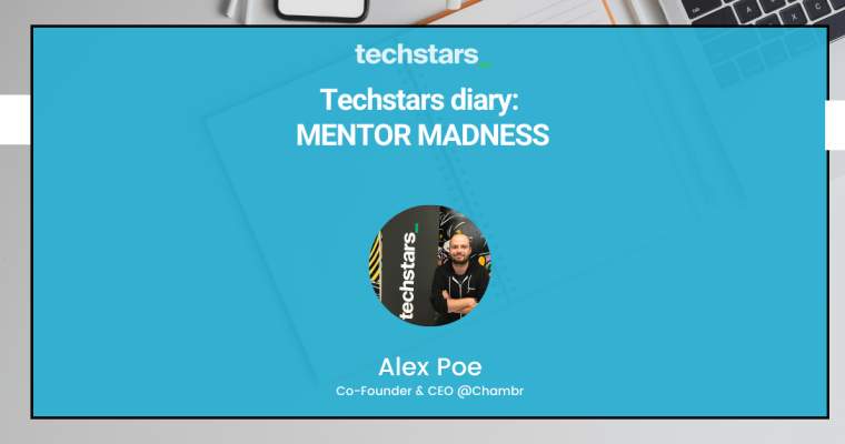 Techstars Diary: mentor madness