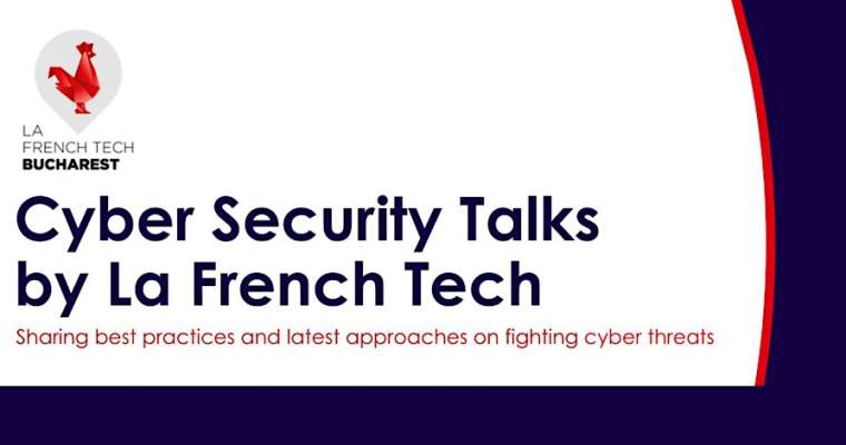 La French Tech Bucharest organizează Cyber Security Talks pe 20