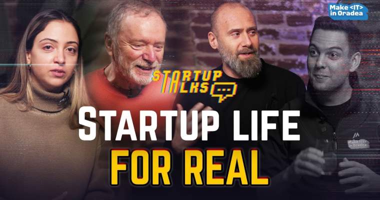 Startup Talks by Make IT in Oradea (S3E1) - Realitățile startup-urilor