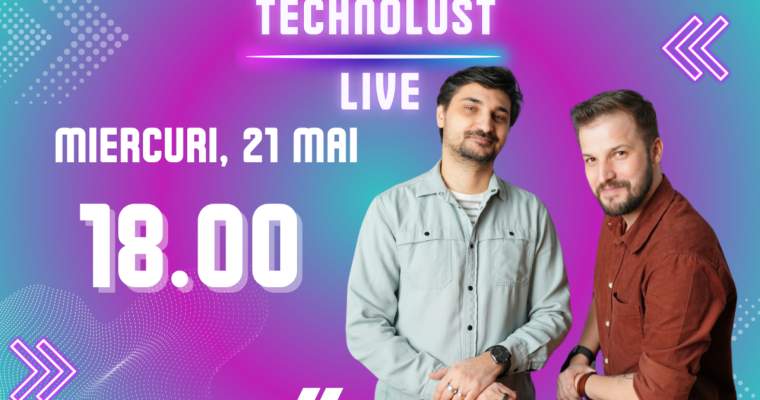 Technolust Live #24: Toate lansările importante cu AI de la Google I/O